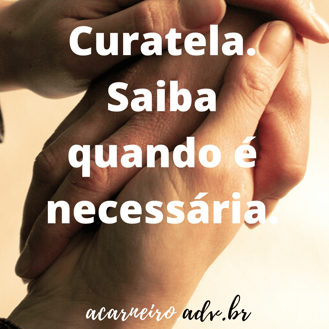 Curatela - Carneiro Advocacia